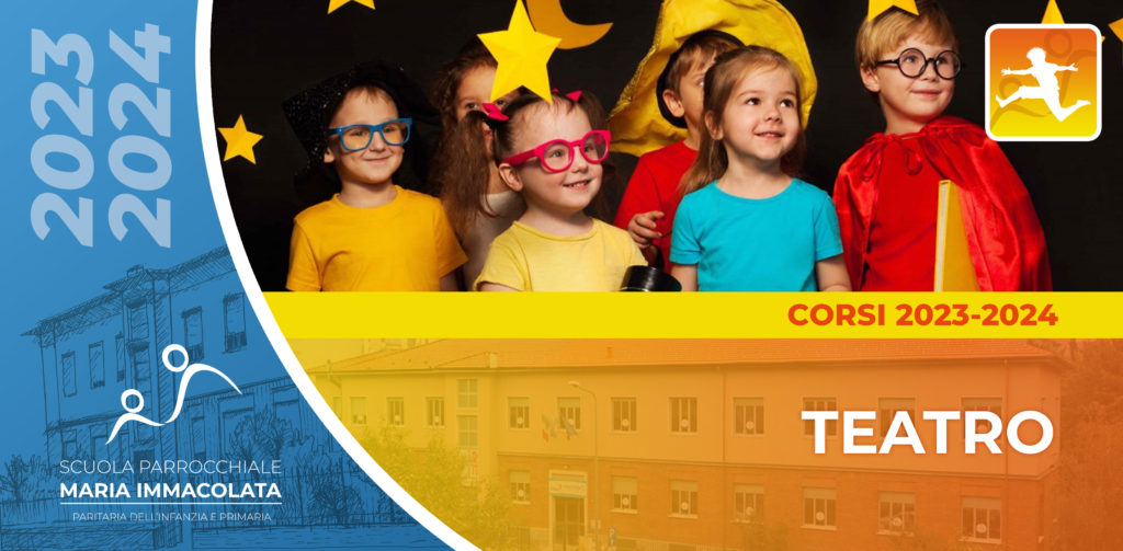 Corsi di teatro 2023/2024 – Scuola Maria Immacolata Milano